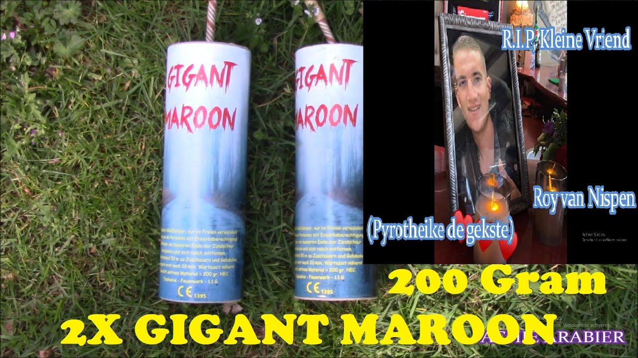 2x Gigant Maroon(200 gr) + eerbetoon ☹R.I.P "ROY'' (Pyrotheike)🙏🏽.Wij ...