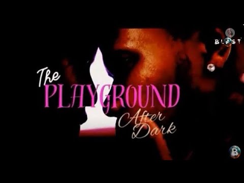The Playground After Dark Ep. 6 - YouTube