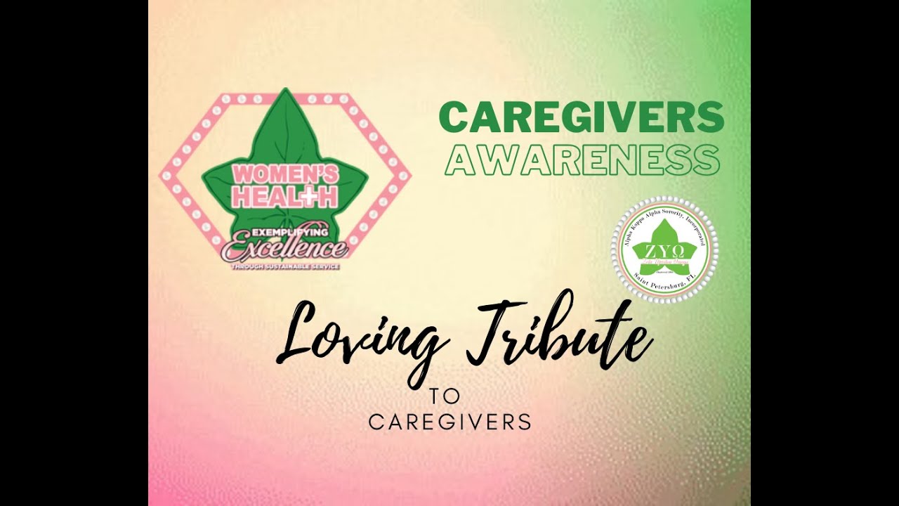 AKA - ZUO Chapter Caregivers Awareness Day Tributes - YouTube