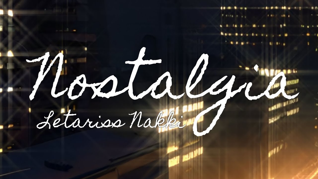 Nostalgia - Letariss Nakki, official music video - YouTube
