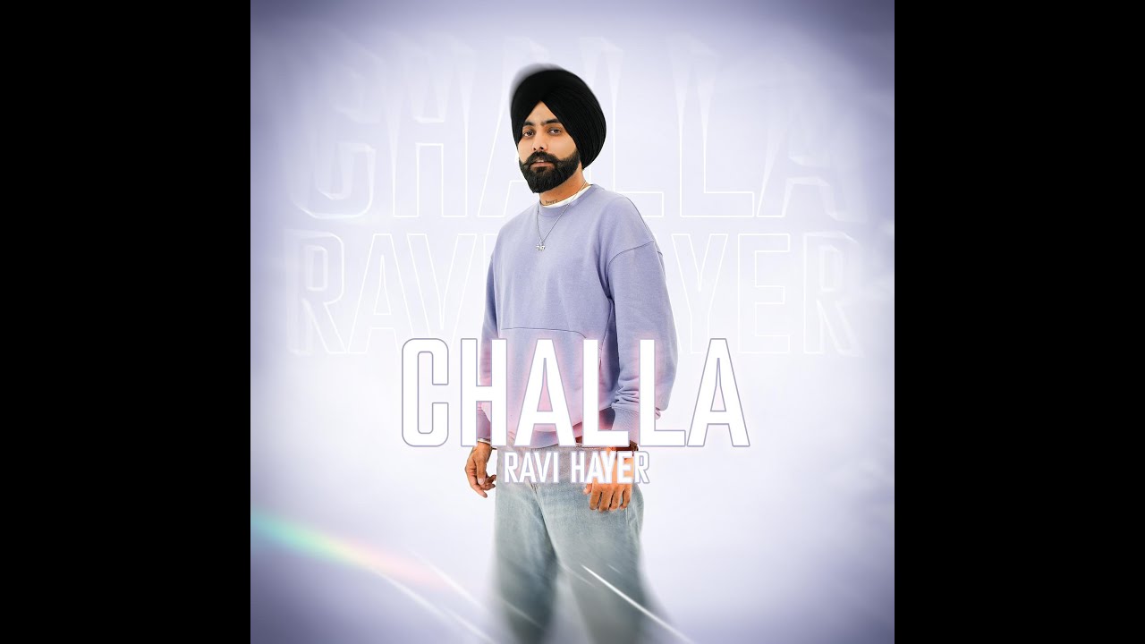 CHALLA | OFFICIAL VIDEO| RAVI HAYER | B HAPPY - YouTube