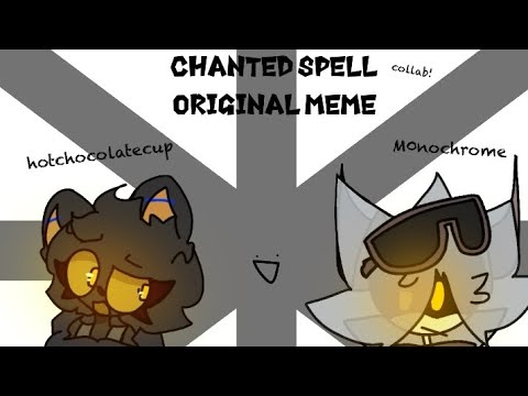 Chanted Spell || Original Meme || Collab w/ @hundred-eyedmotherfucker ...