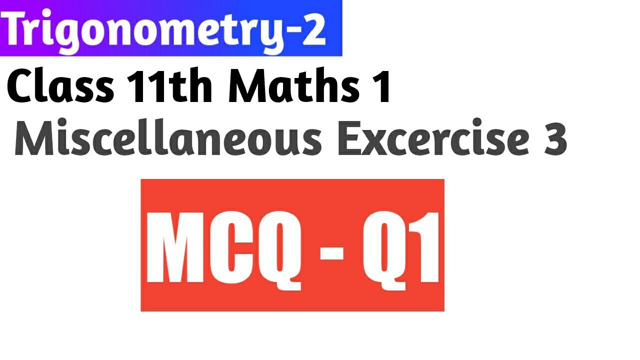 MCQ Q1 1 Miscellaneous Trigonometry 2 Class 11th Maths Solution mcq-q1-1-miscellaneous-trigonometry-2-class-11th-maths-solution