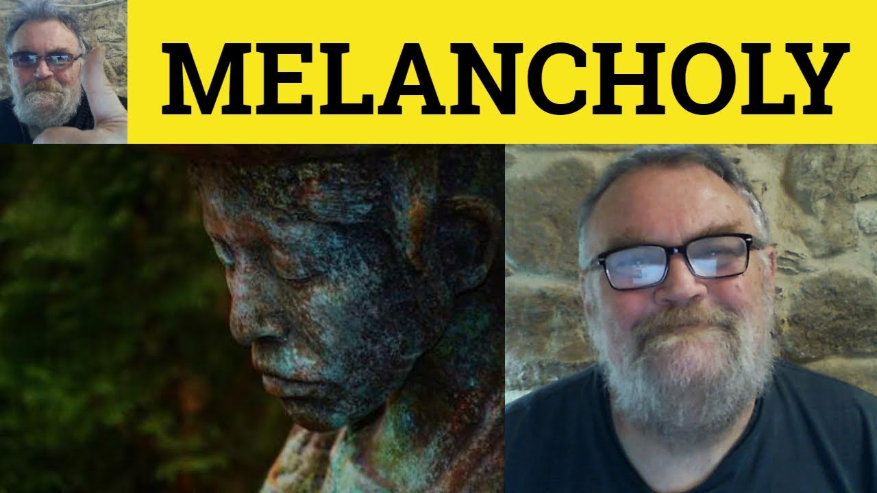  Melancholic Meaning Melancholy Definition Melancholic Examples