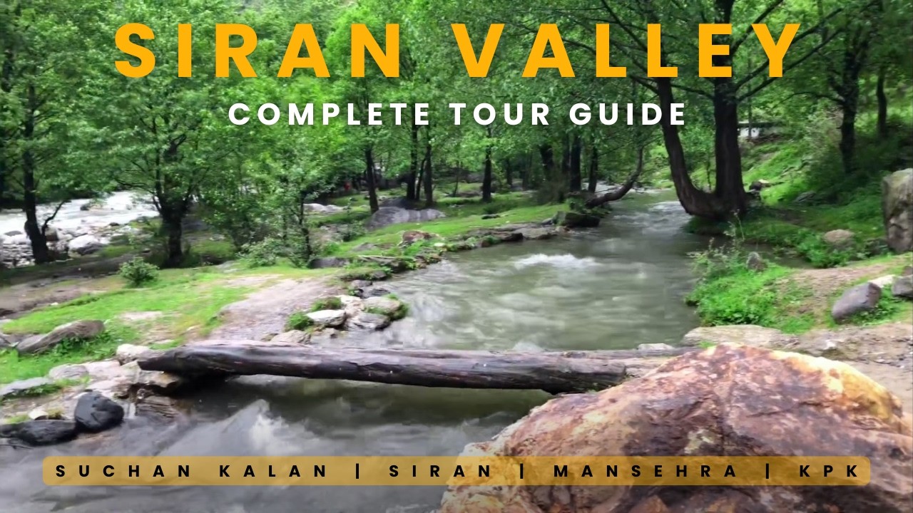 Siran Valley Mansehra | Complete Tour Guide to Suchan Kalan - YouTube