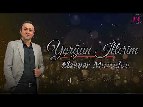 Elsever Muradov - Yorgun İllerim | Yeni Mahni 2026