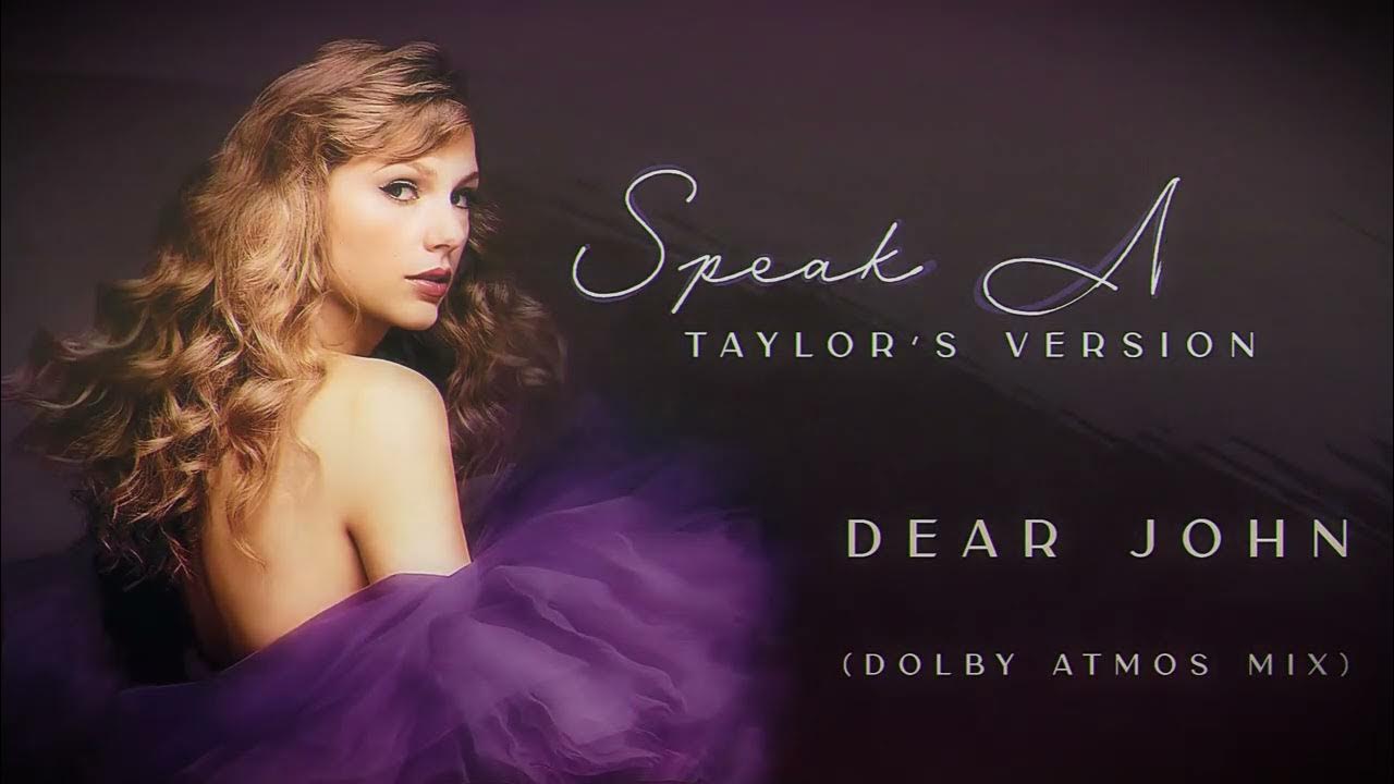 TAYLOR SWIFT - Dear John (Taylor's Version) (Dolby Atmos Mix) - YouTube Music