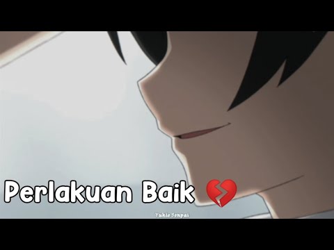 Tidak Suka Diperlakukan Baik 💔 || Anime Sad