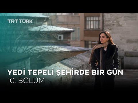 Rumeli Hisarı | Yedi Tepeli Şehirde Bir Gün - 10. bölüm