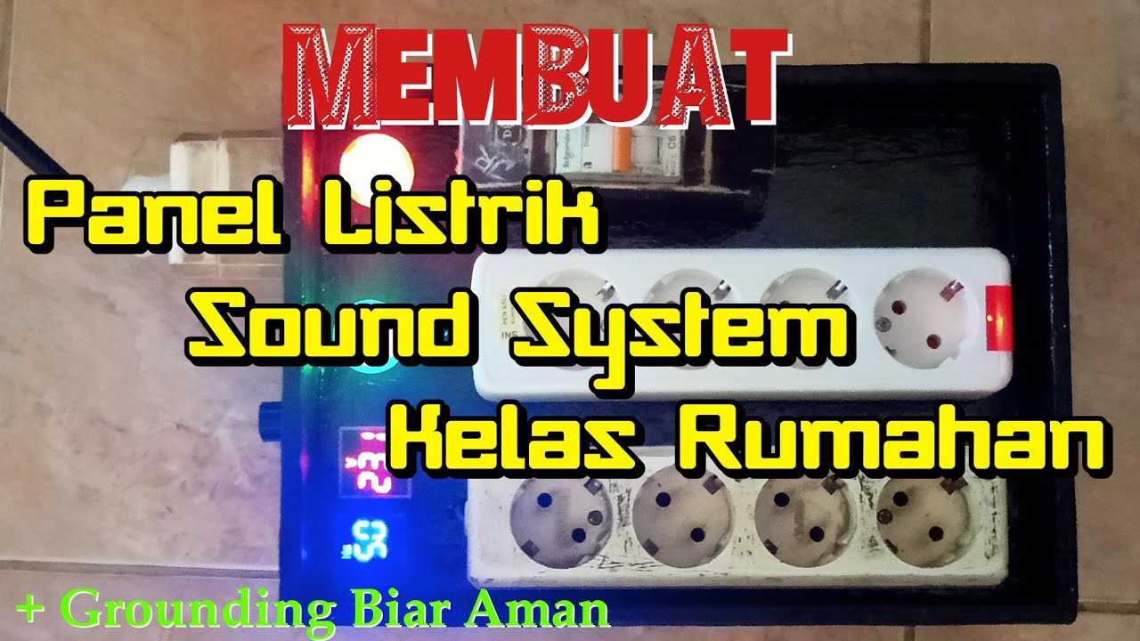 Membuat Panel Listrik Sound System Rumahan #PART_2 - YouTube