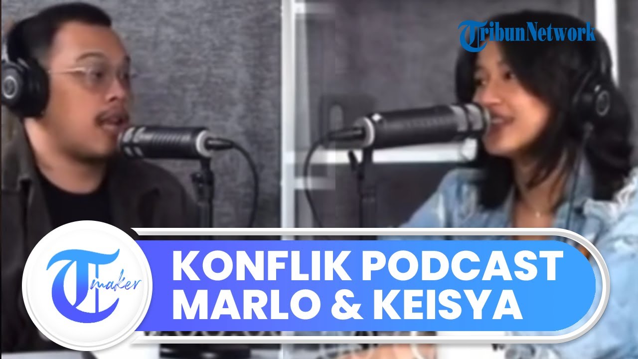 VIRAL! Podcast dengan Keisya Levronka Ramai dan Tuai Hujatan, Marlo sang Host Ikut Kena Imbas ...
