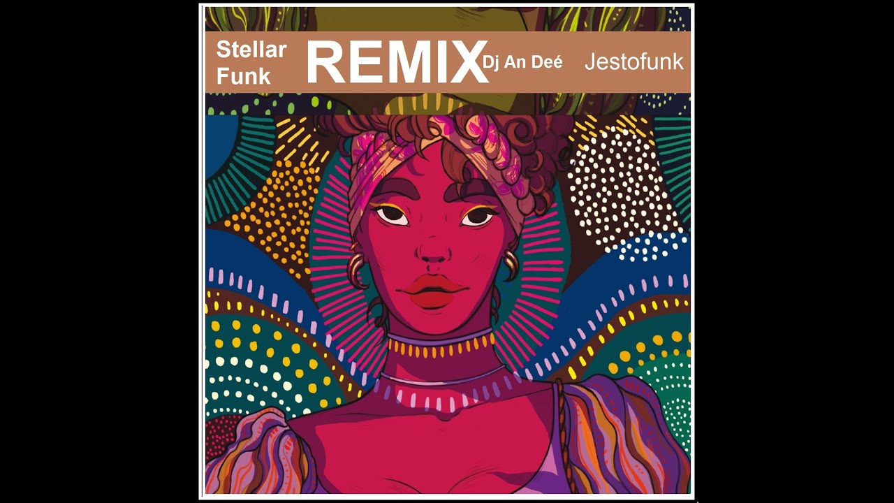 Jestofunk - Stellar Funk (Remix An Deé) - YouTube Music