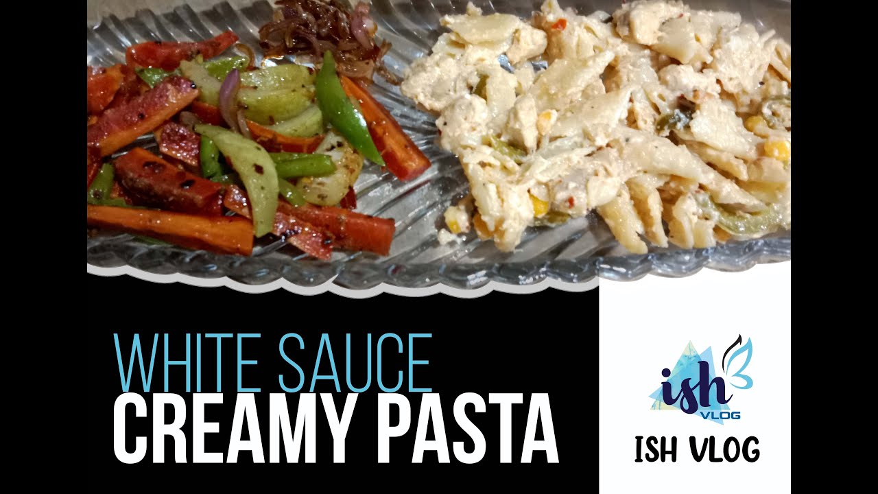 White Sauce Creamy Pasta | ISH VLOG - YouTube