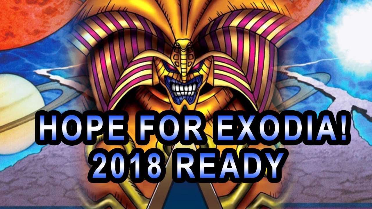 HOPE FOR EXODIA! 2018 BUILD YuGiOh Exodia Deck In action With Deck ...