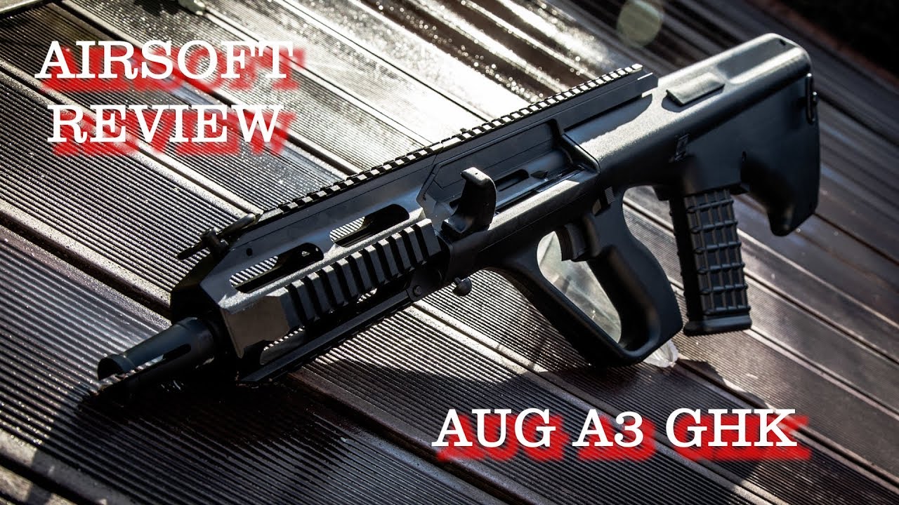 Airsoft Review GHK AUG A3 (Fr) - YouTube