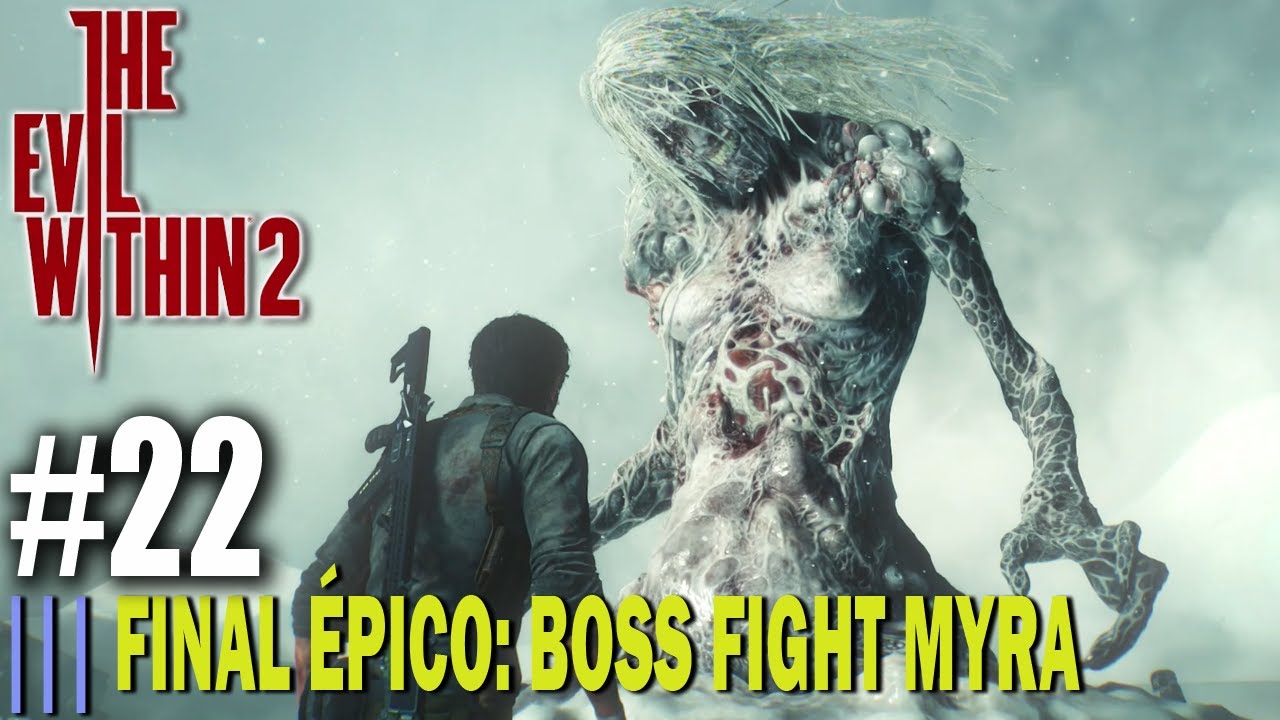 THE EVIL WITHIN 2 #22 [FINAL]- BOSS FIGHT MYRA E DESTRUINDO A MOBIUS ...