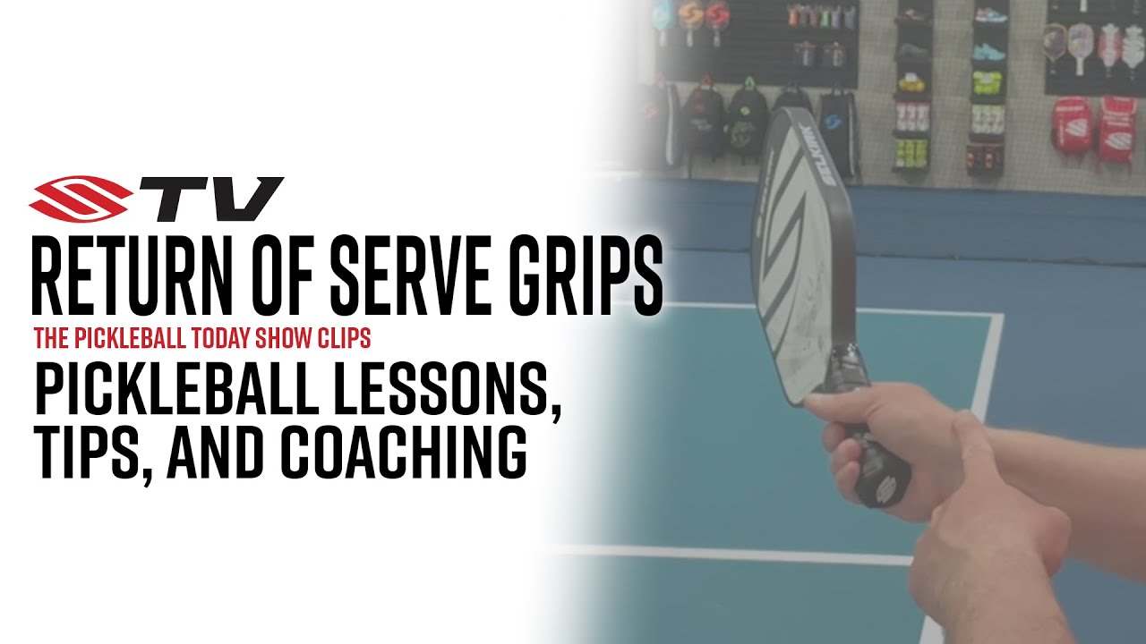 The Return of Serve Fundamentals & Grip Technique - The Pickleball ...