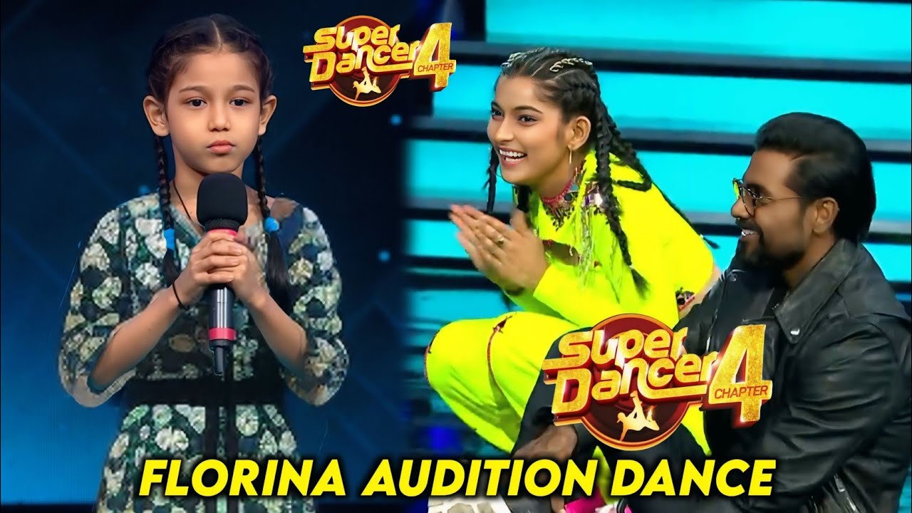 Super Dancer Chapter 4 Florina Dance Audition | Super Dancer Chapter 4 ...