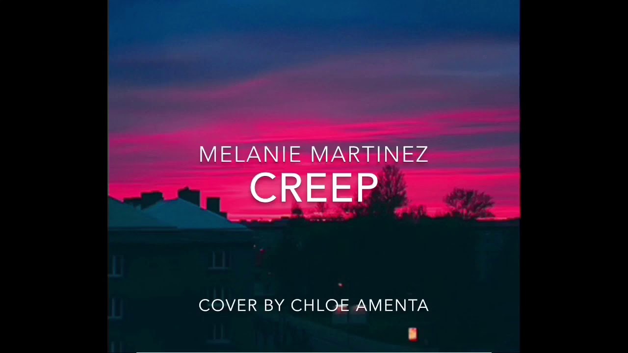 creep cover by chloe ! - YouTube