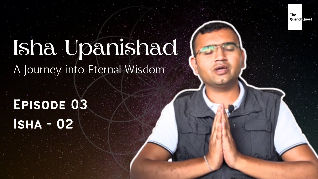 "The Essence of Isha Upanishad: A Journey into Eternal Wisdom | Episode 3 - Isha-02" - YouTube