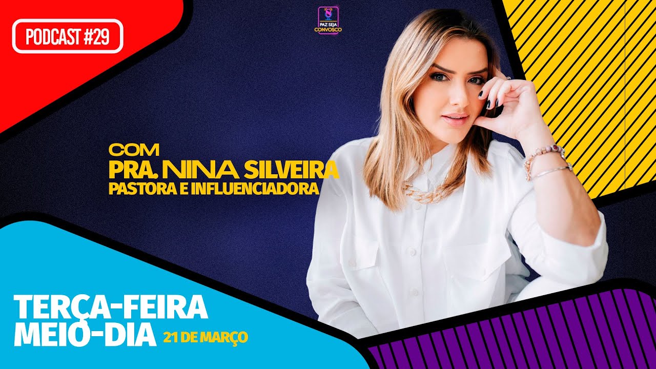 Pra. Nina Silveira - Paz Seja Convosco PodCast #29 - YouTube