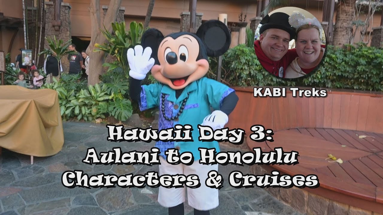 Hawaii Day 3: Aulani to Honolulu, Characters & Cruises - Oahu, HI - YouTube
