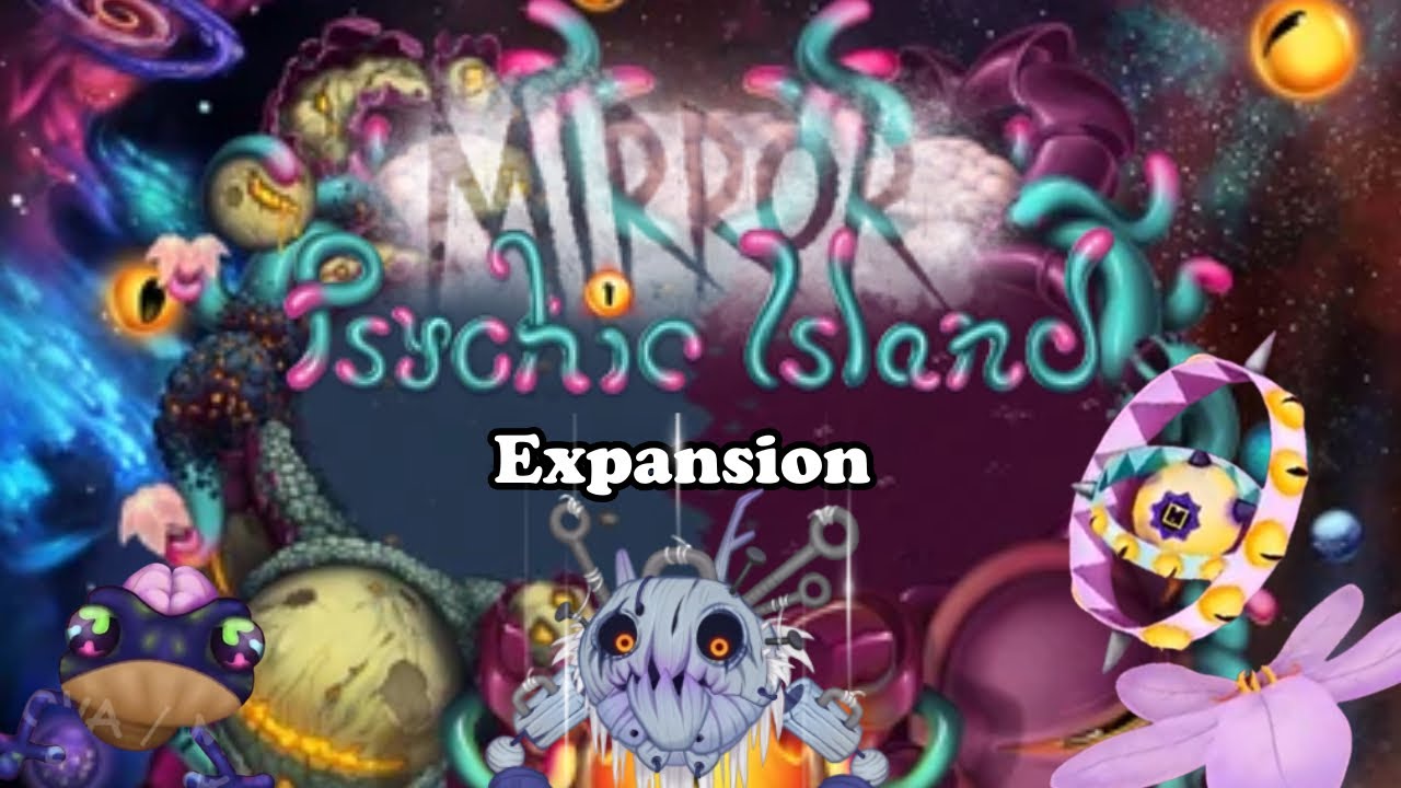 My Singing Monsters - MIRROR PSYCHIC ISLAND Expansion (ft. @GHOSTYMPA ...