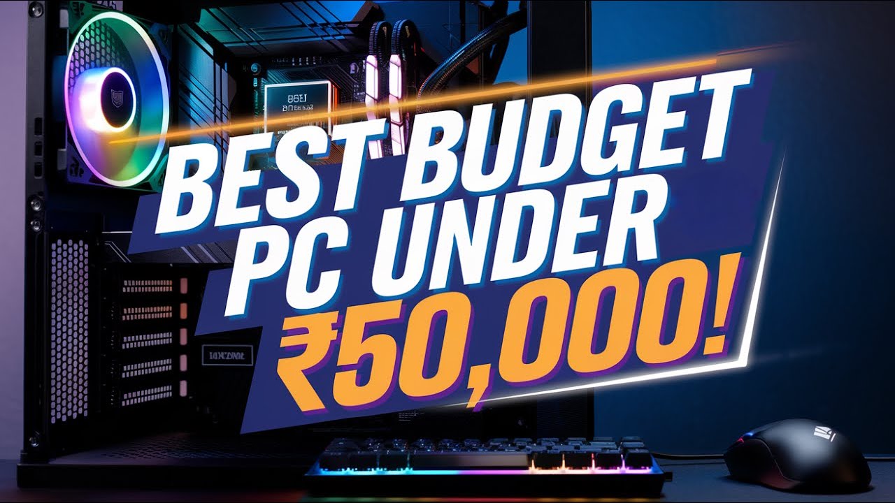 Best Budget PC Under ₹50,000 - YouTube