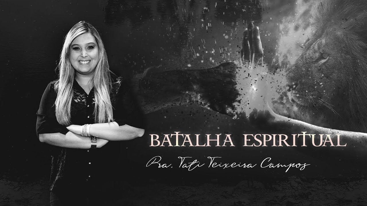 Batalha Espiritual|pra. Tati Teixeira Campos - YouTube