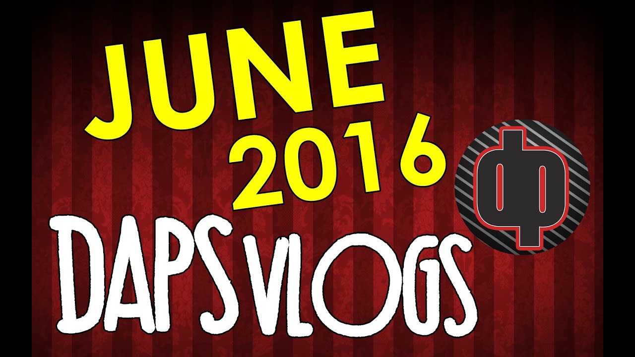 June 2016 | DVlogs - YouTube