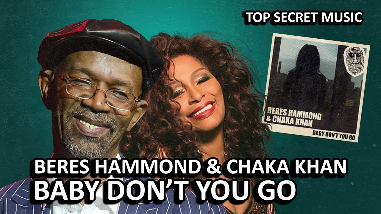Beres Hammond & Chaka Khan - Baby Don't You Go (Remix) (Official Audio ...