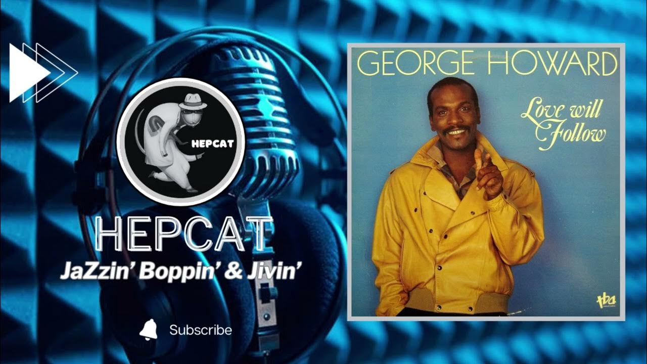 George Howard Love Will Follow Full Album Youtube