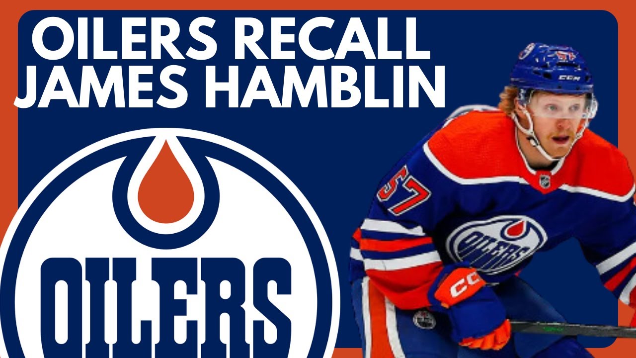 Edmonton Oilers Call Up James Hamblin On Emergency Basis | Oilers News ...