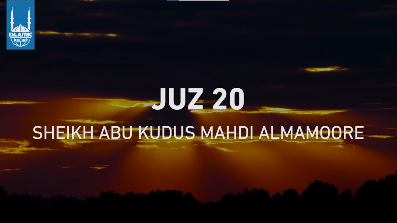 Juz 20 by Sheikh Abu Kudus Mahdi Almamoore | Daily Ramadan Recitations ...