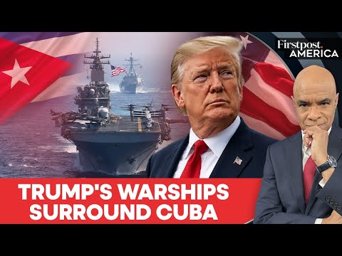 Trump Positions Warships And Troops Near Cuba Amid Invasion Speculation | Firstpost America | N18G