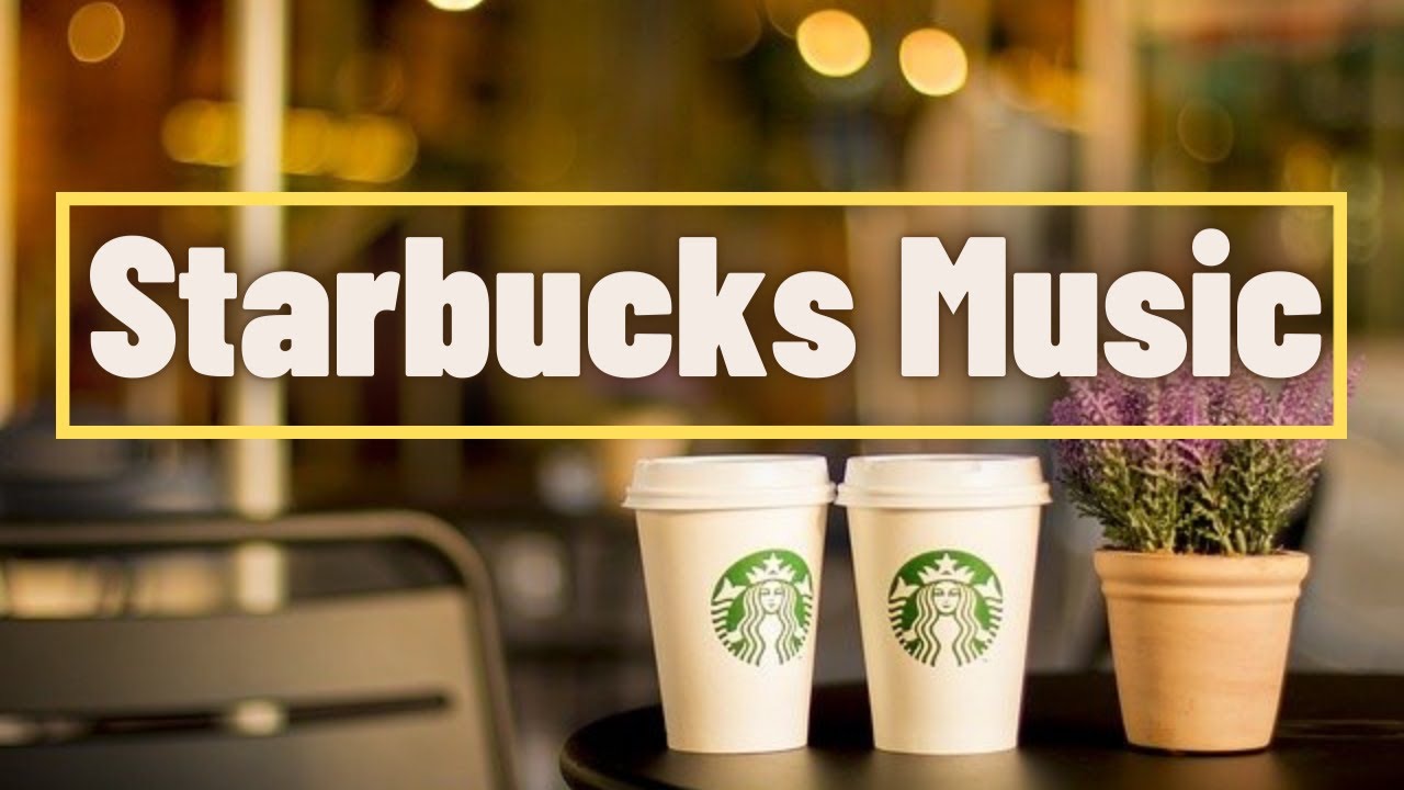 Starbucks Music - Best Starbucks Jazz Cafe Background Music For ...