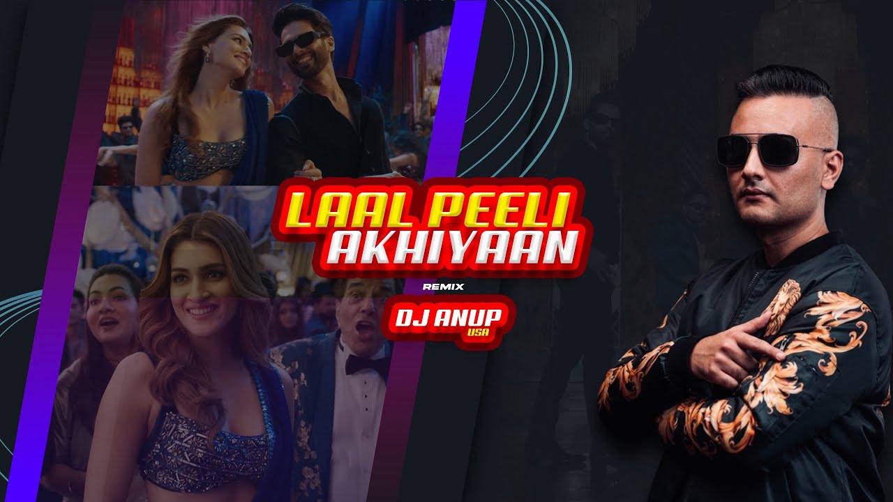 LAAL PEELI AKHIYAAN REMIX (2024) | DJ ANUP USA - YouTube