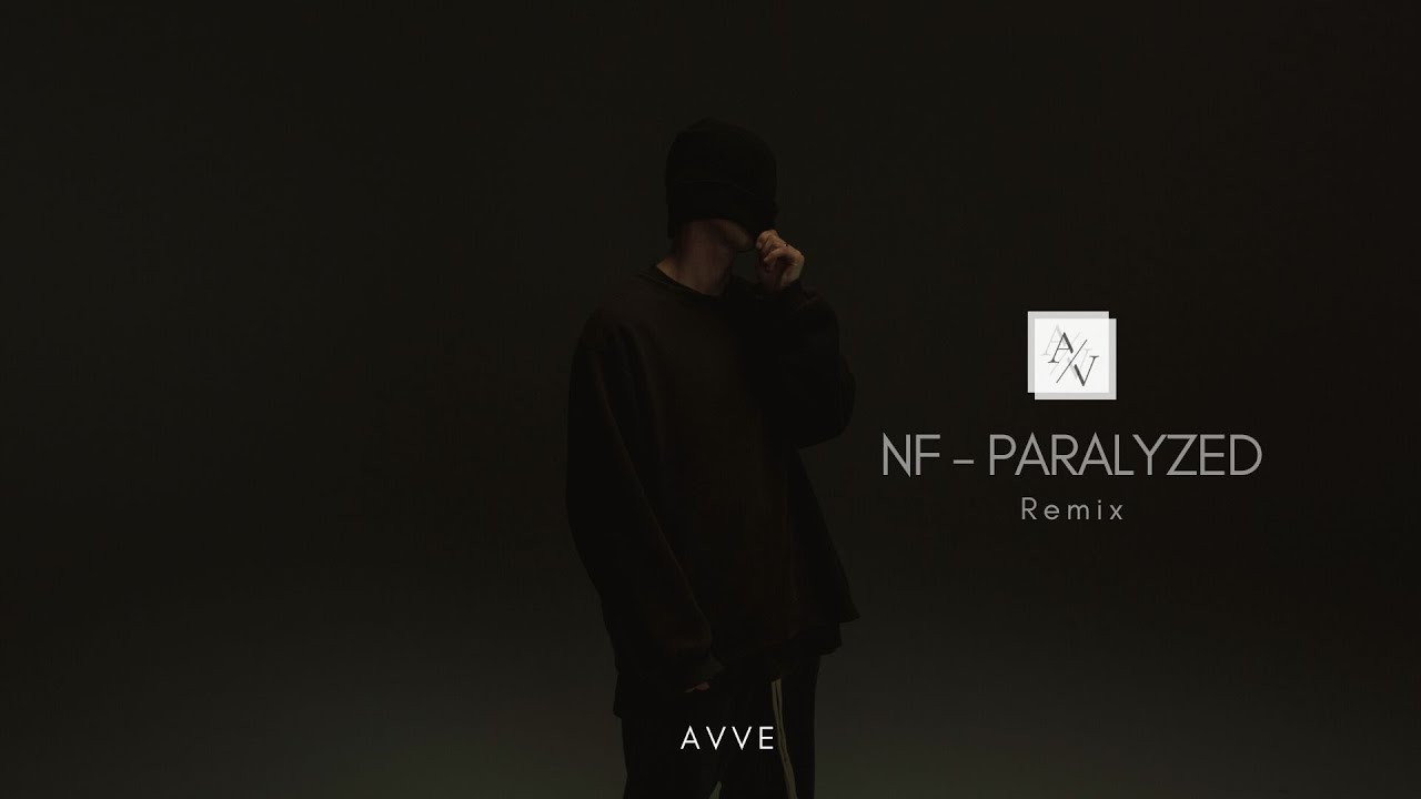 NF - Paralyzed (A V V E Remix) | Dark Ambient - YouTube