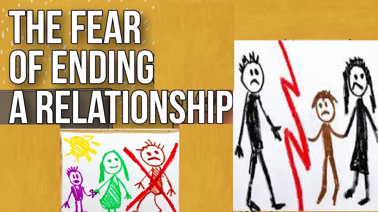 The Fear of Ending a Relationship The Fear of Ending a Relationship Why ...