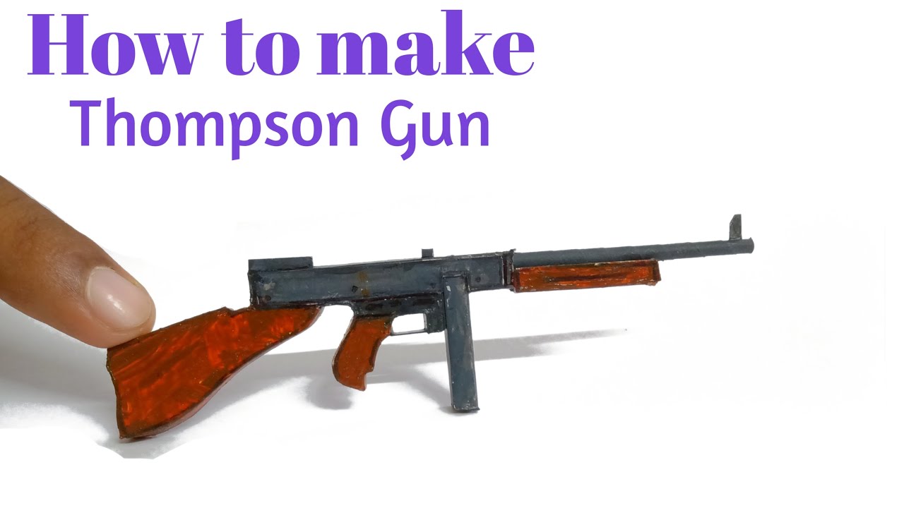 How to make Thompson Submachine Gun easily with paper tutorial | Xtreme ...