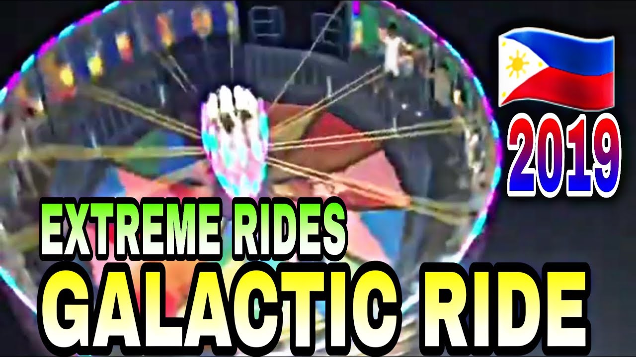 Extreme Rides Philippines//Galactic Ride - YouTube