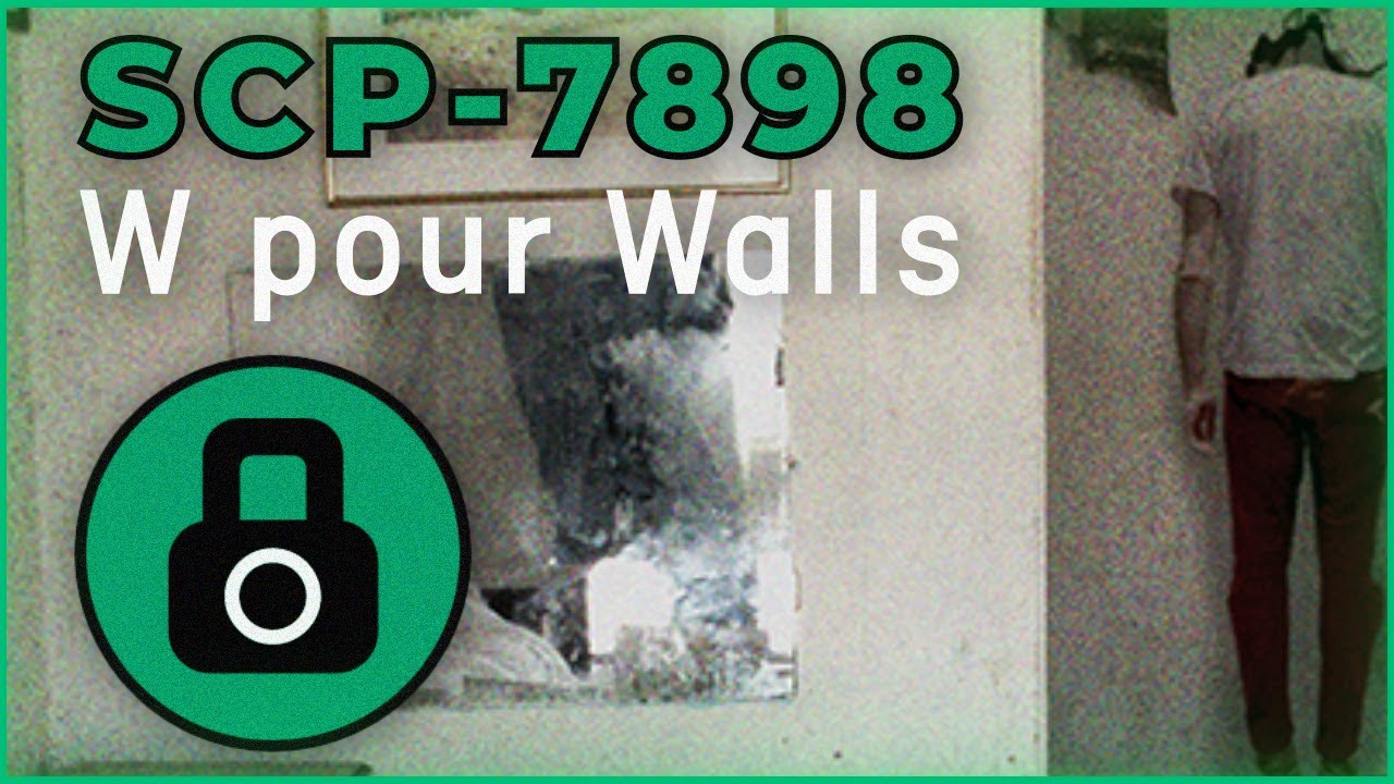 SCP - 7898 - "W pour Walls" - YouTube