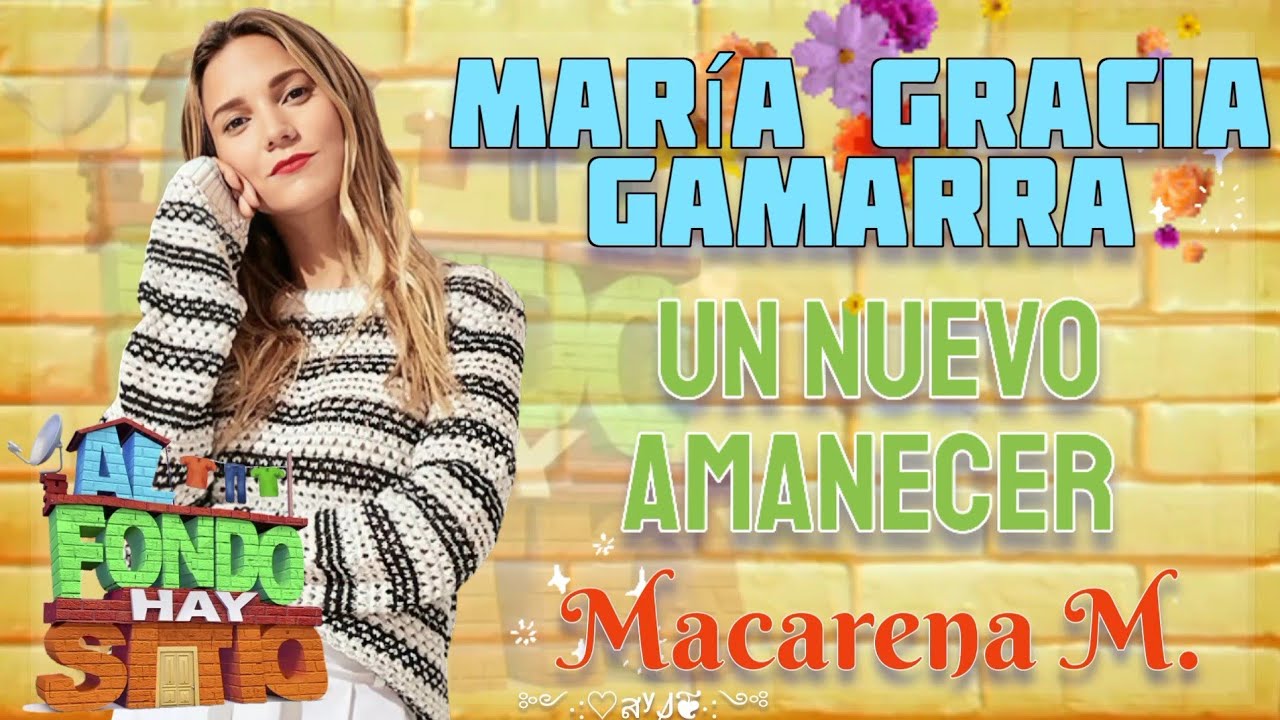 Un nuevo amanecer - María grazia gamarra (canción de Macarena) letra ...