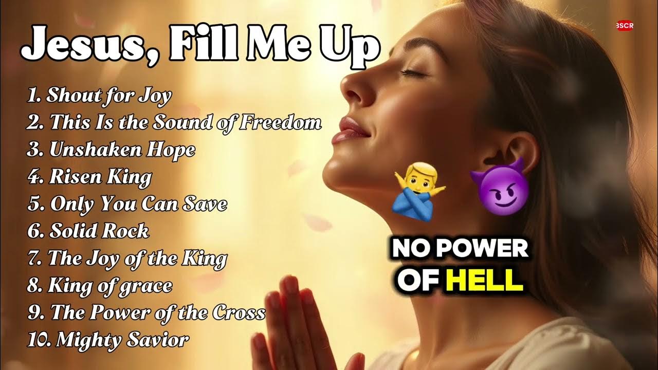 JESUS, FILL ME UP Ultimate Worship Gospel Praise Songs 2025 | Best ...