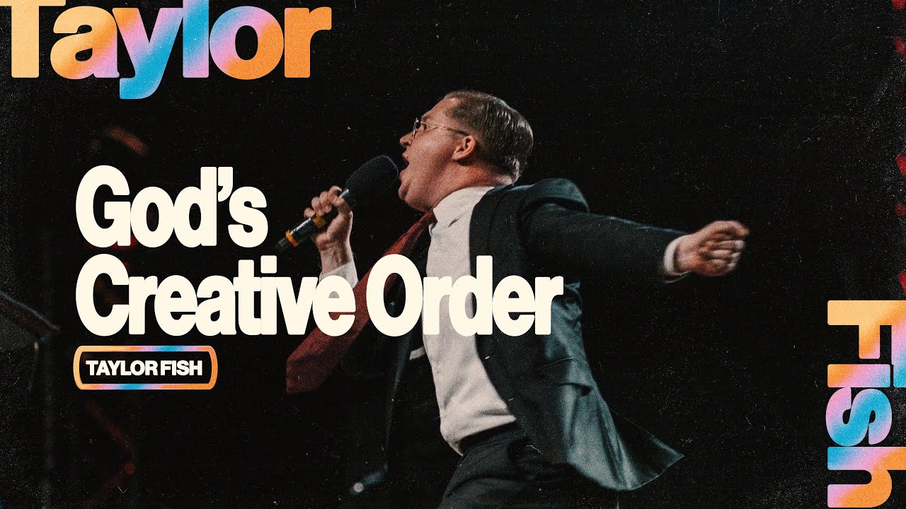 God's Creative Order || Taylor Fish - YouTube