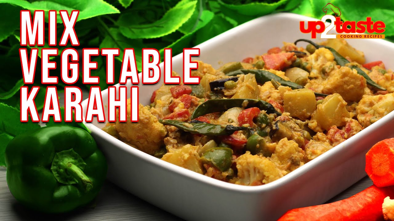 SPECIAL VEGETABLE KARAHI | "Kids will love this" | Up2Taste - YouTube