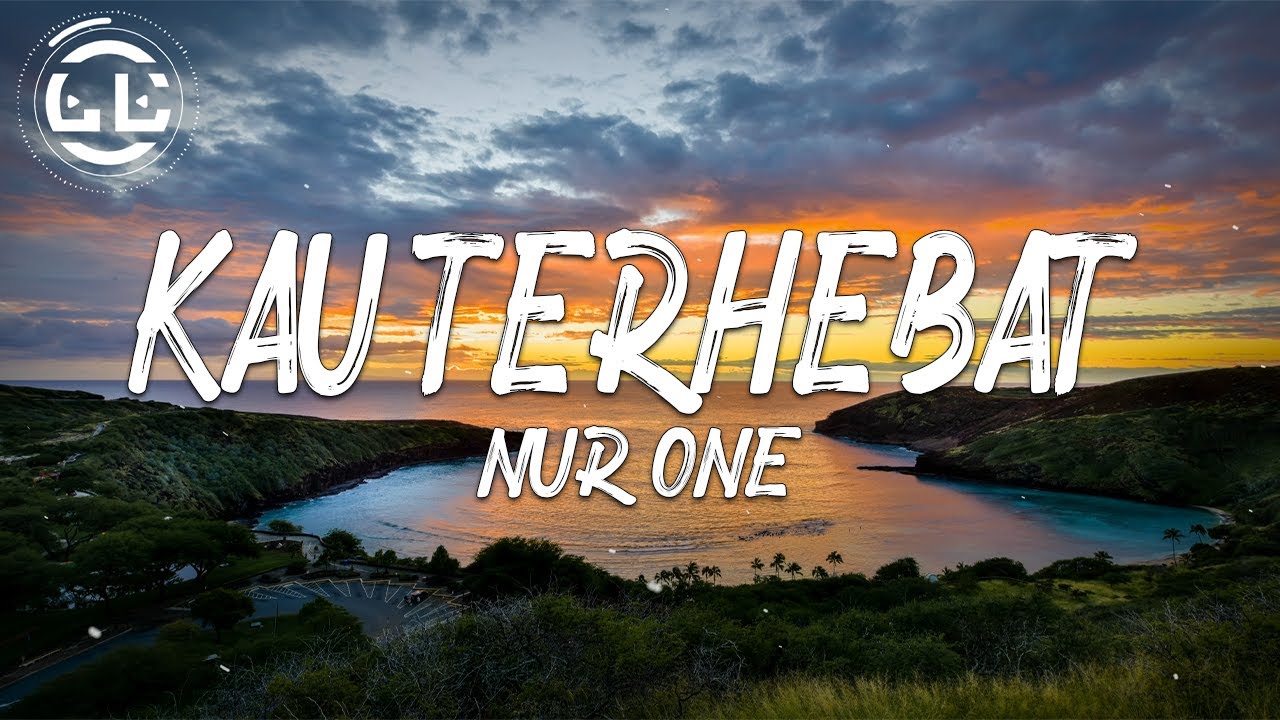 Nur One - Kau Terhebat (Lyrics) - YouTube