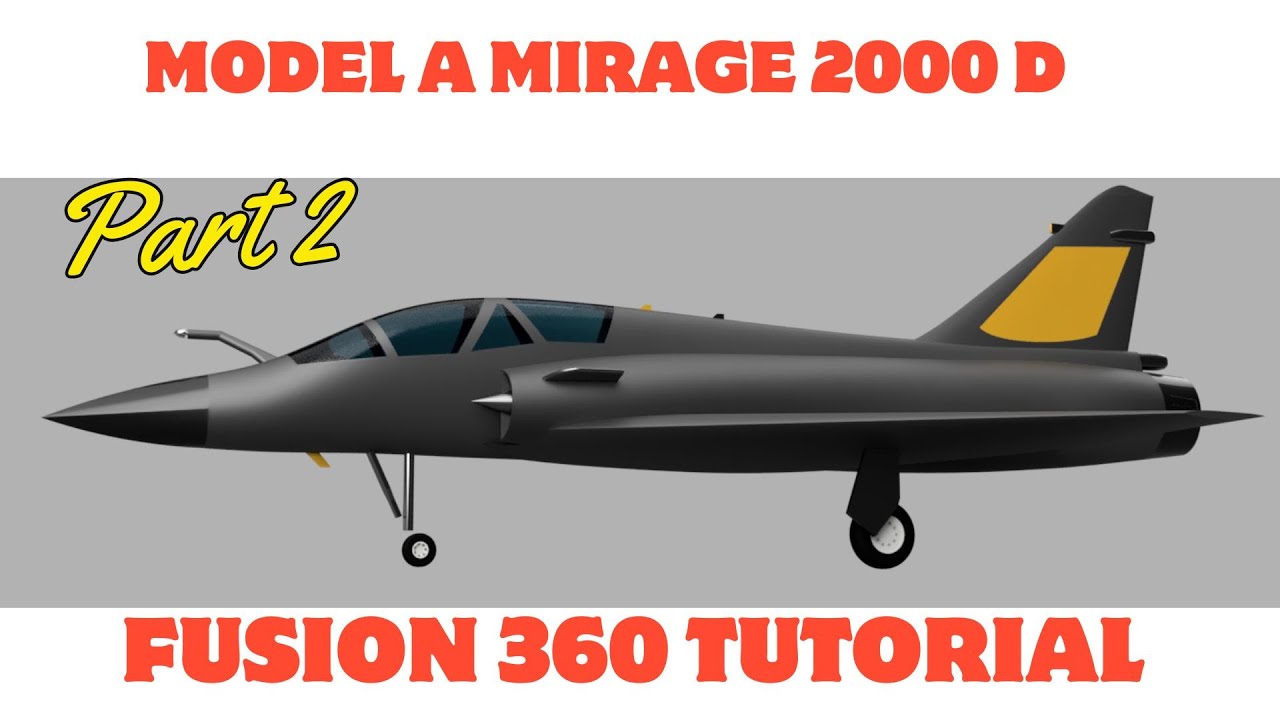 How to model a Mirage 2000 D in Fusion 360, tutorial. Part 2 beginner to advance. - YouTube