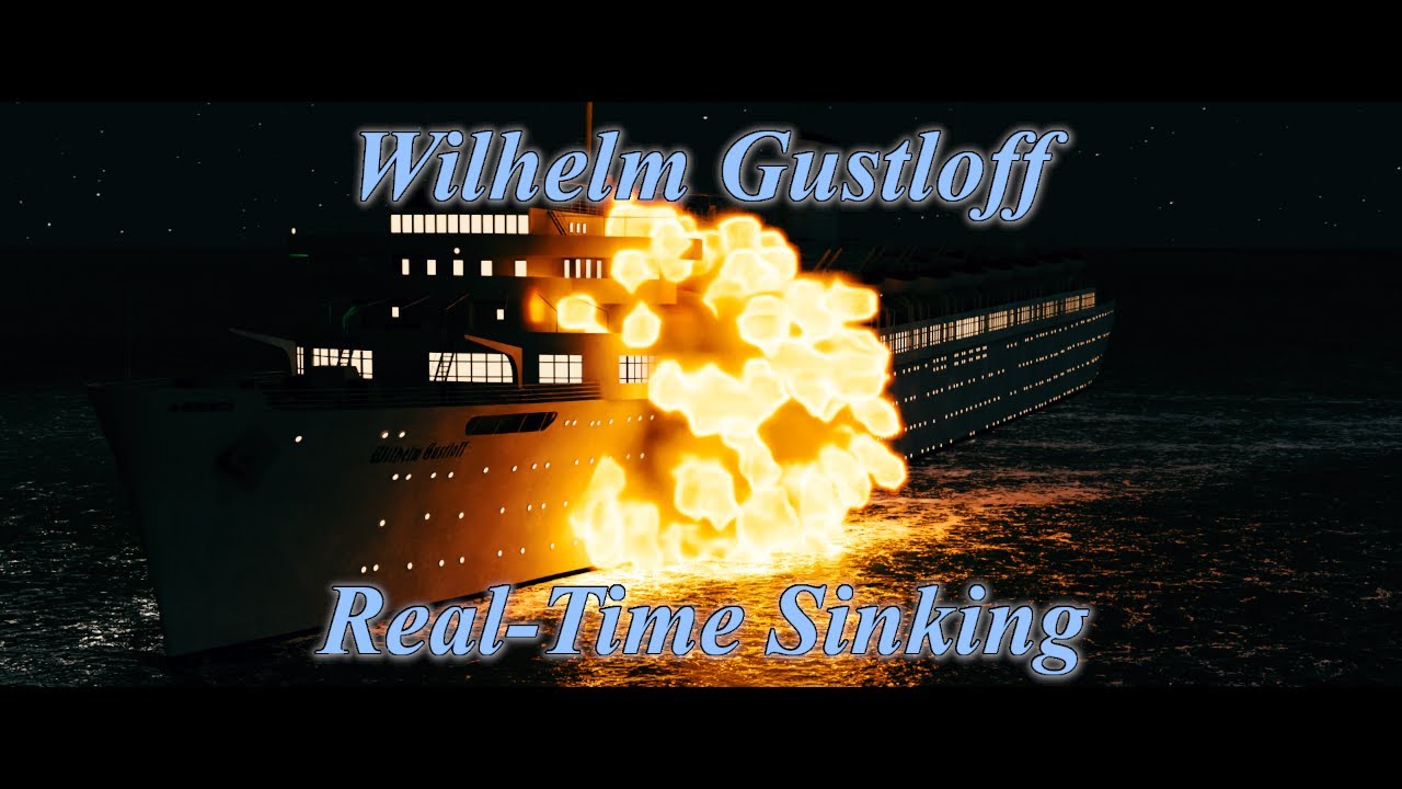 Wilhelm Gustloff Real Time Sinking 4k - YouTube