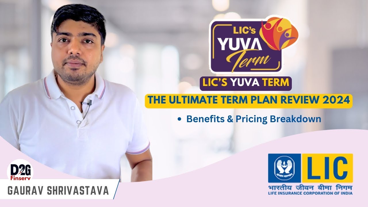 LIC YUVA Term Plan Deep Dive: What Sets It Apart from the Rest 2024 ...
